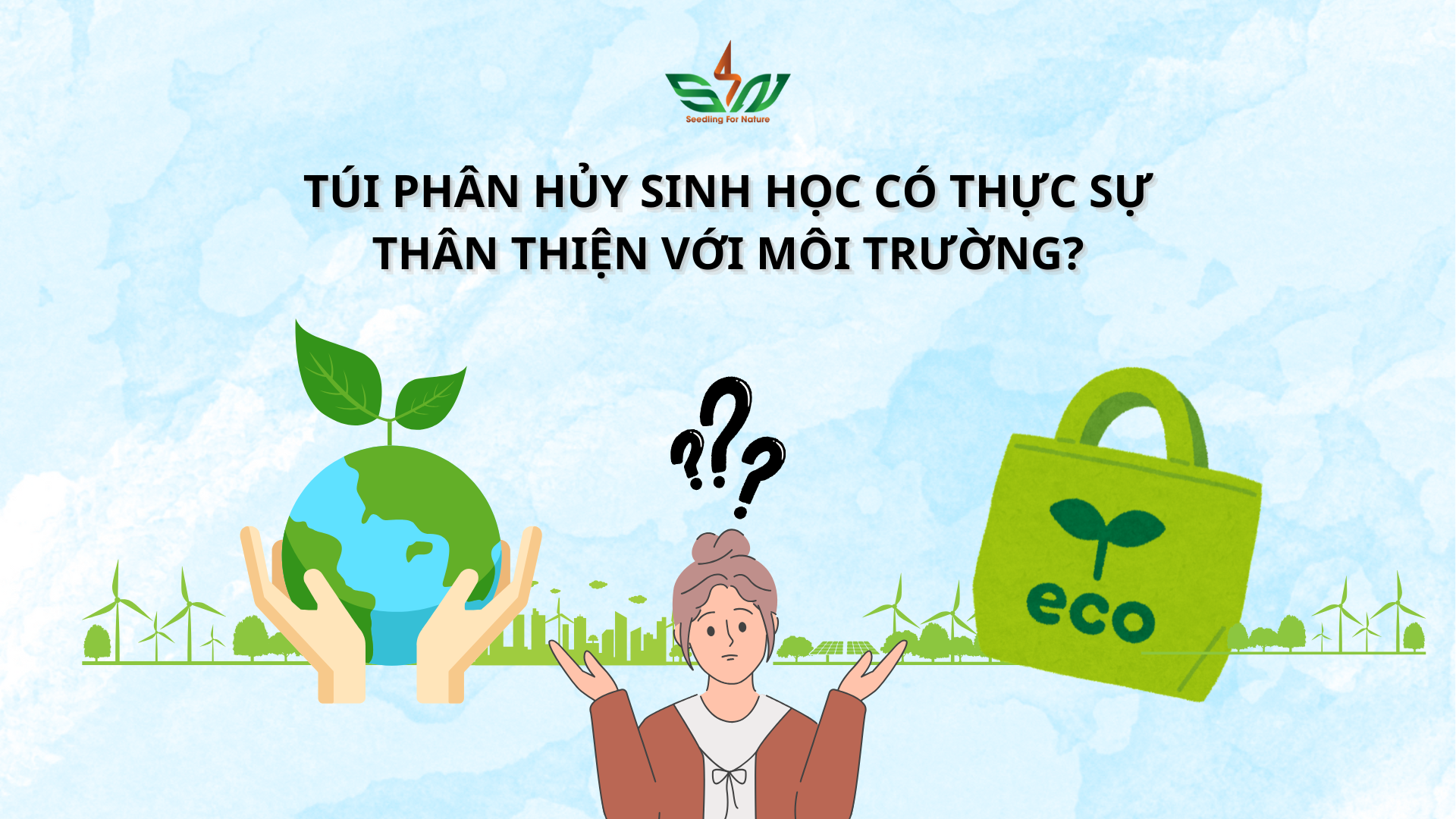 Túi phân hủy sinh học có thật sự XANH? - S4N – Seedling for nature